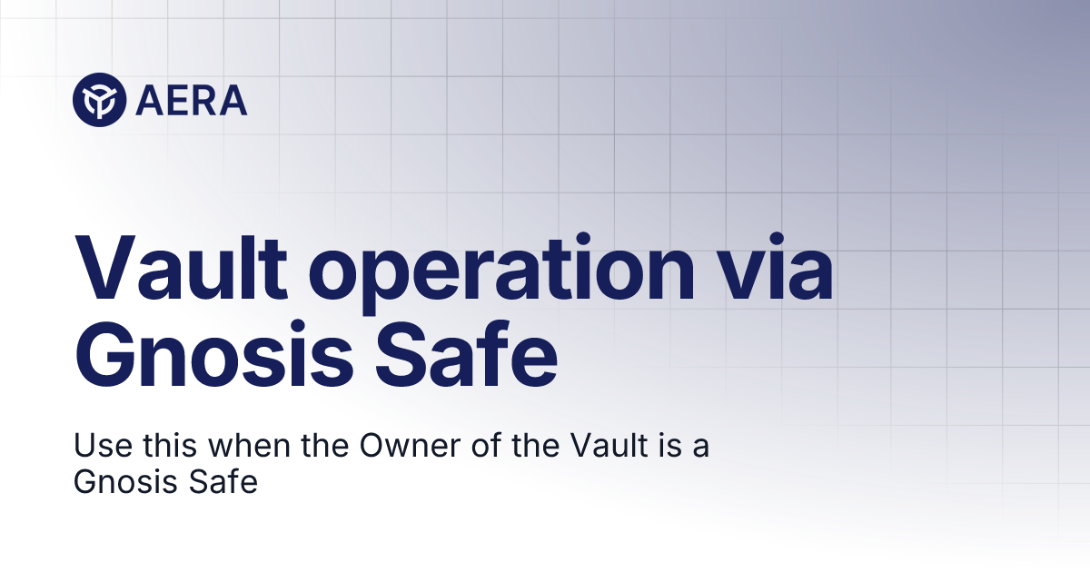 Vault operation via Gnosis Safe | Aera